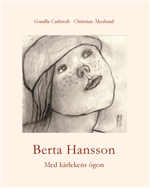 Berta Hansson. Med kärlekens ögon